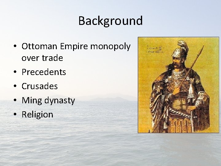 Portuguese Expansion Background Ottoman Empire monopoly over trade