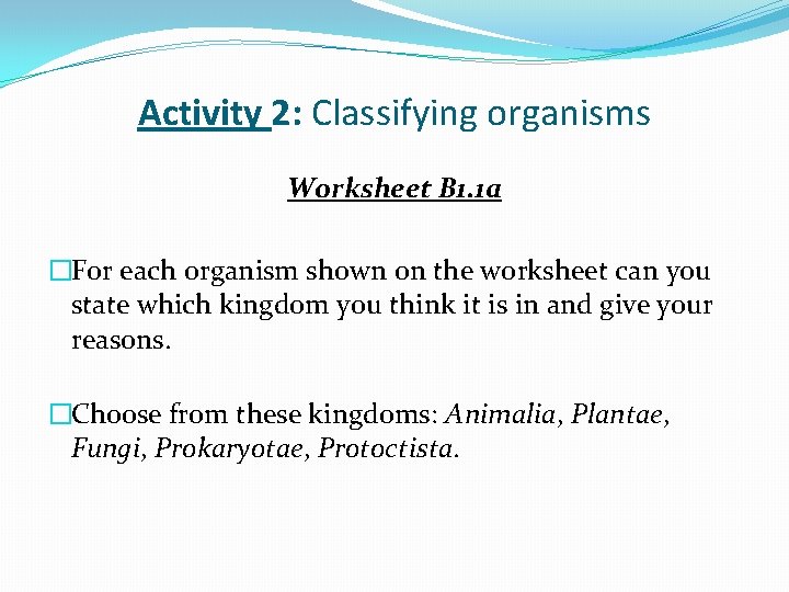 Classification Lesson 1 Bellwork How are organisms classified