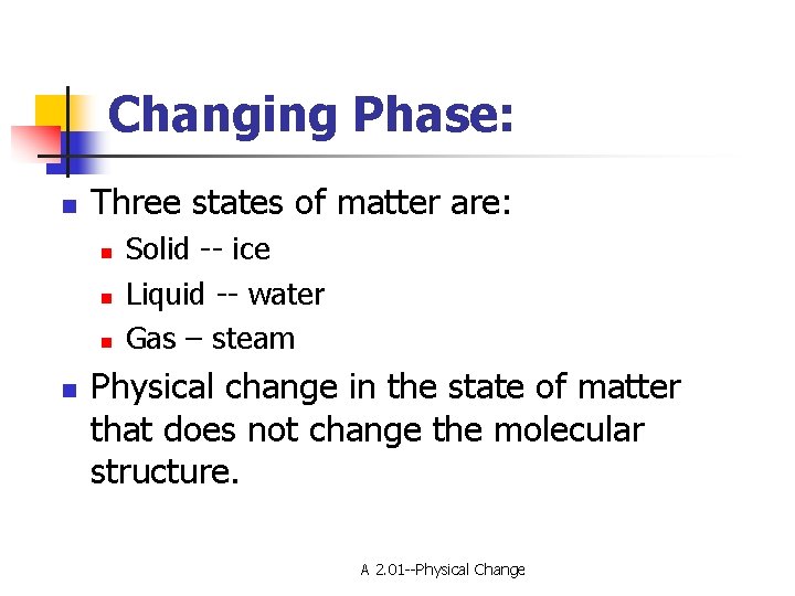 Physical Changes Food is matterA pure substance or