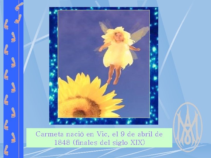 Carmeta naci en Vic el 9 de abril