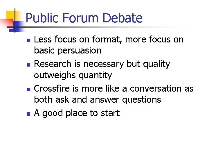 Three Different Debates n n n Cross Examination