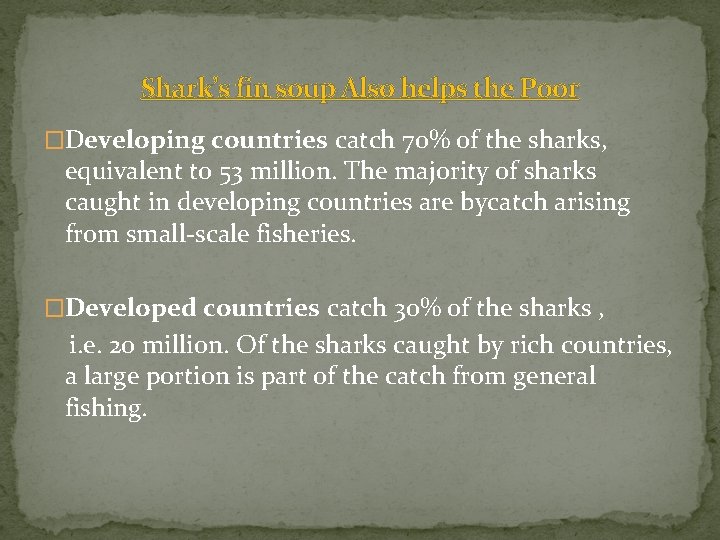 Sharks fin soup Also helps the Poor By