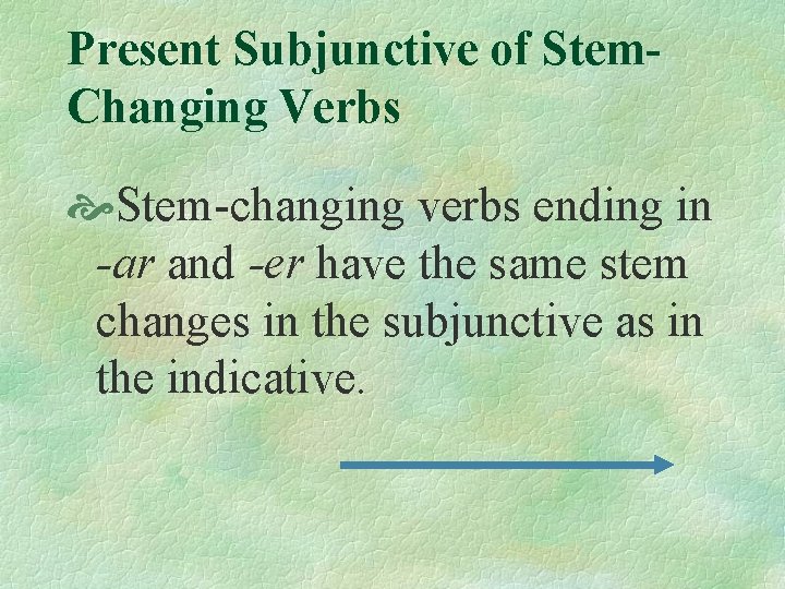Present Subjunctive of StemChanging Verbs Present Subjunctive of