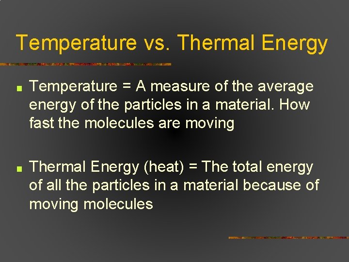 Heat and Temperature Insulators and Conductors Objective I