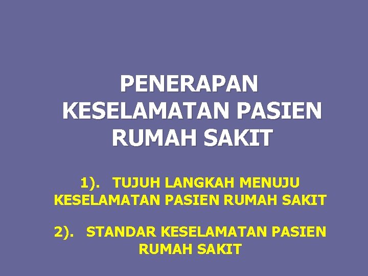 PROGRAM KESELAMATAN PASIEN RUMAH SAKIT SEBAGAI LANGKAH STRATEGIS