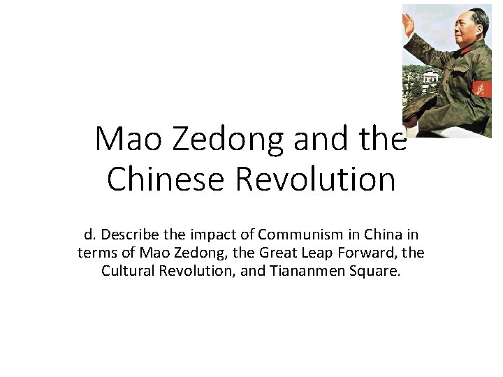 Mao Zedong and the Chinese Revolution d Describe
