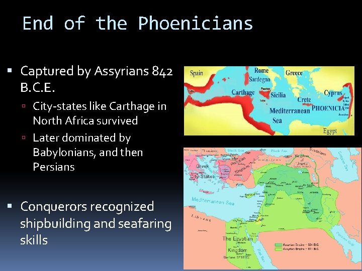 Phoenicians Hebrews Assyrians and Kush Nubians OTHER EARLY