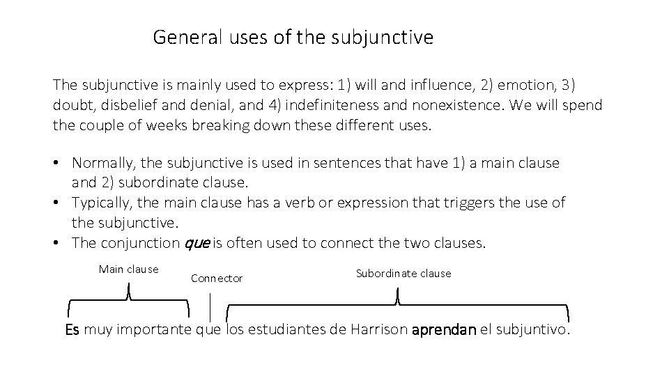 Present Subjunctive General uses of the subjunctive General