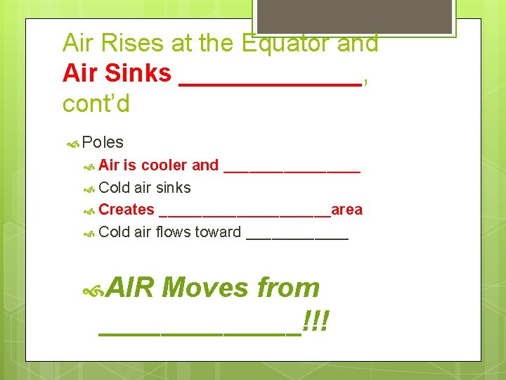 Objectives 1 Explain the relationship between air pressure