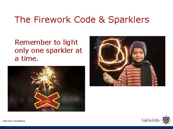 BONFIRE NIGHT FIREWORK SAFETY What should we remember