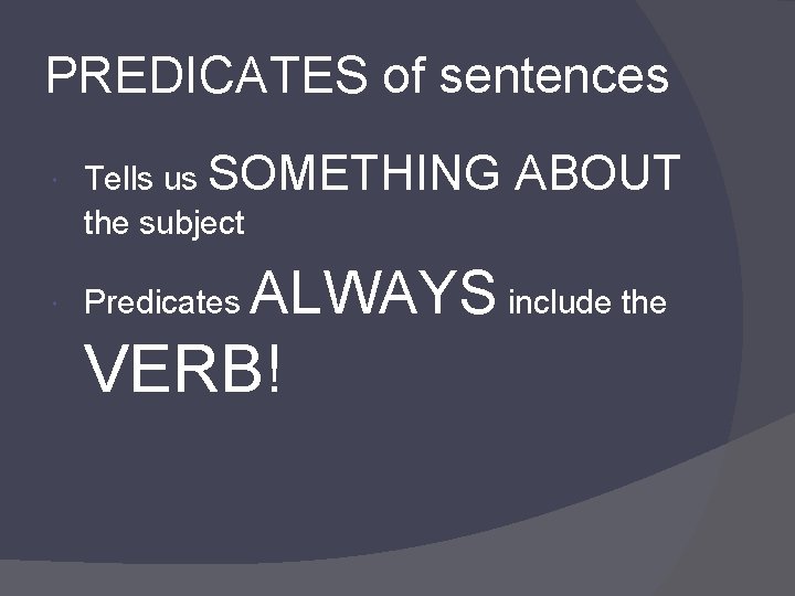 SUBJECTS PREDICATES WHAT MAKES A SENTENCE COMPLETE Complete