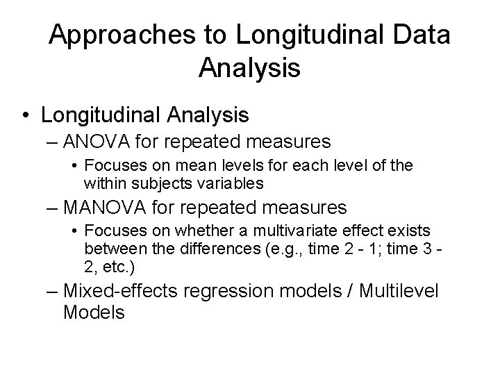Repeated Measures ANOVA Repeated Measures ANOVA Between Subjects