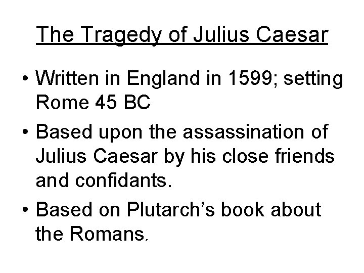 The Tragedy of Julius Caesar By William Shakespeare
