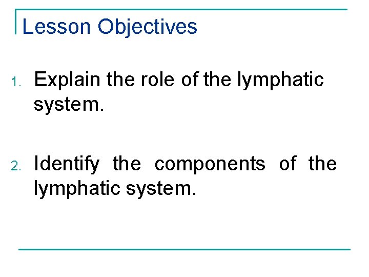 Anatomy Physiology Lymphatic System Tanya Mehmet Lesson Objectives