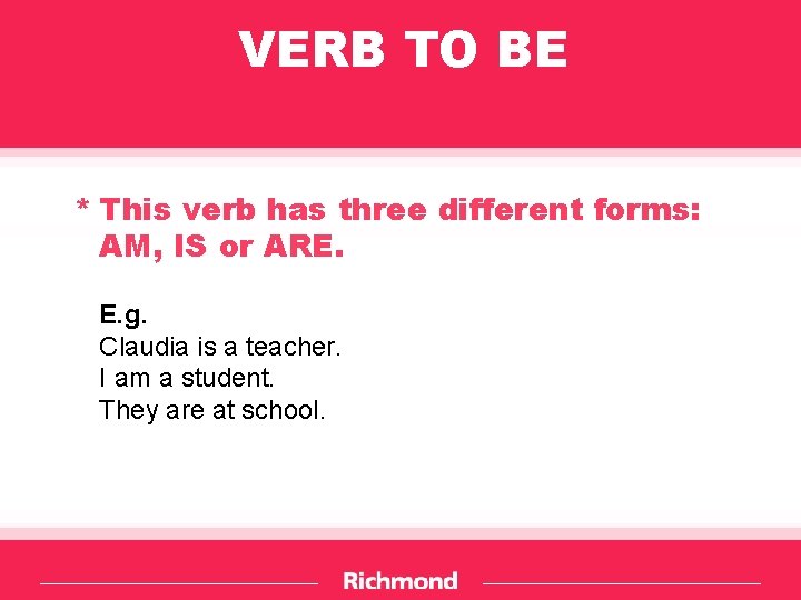 VERB TO BE AM ARE IS VERB TO