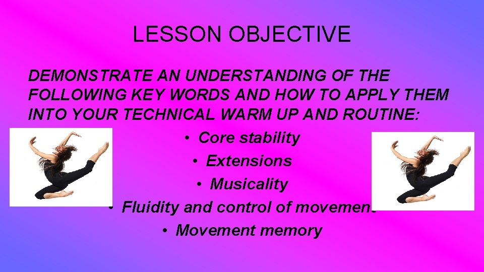 YEAR 9 DANCE SKILLS UNIT LESSON OBJECTIVE DEMONSTRATE