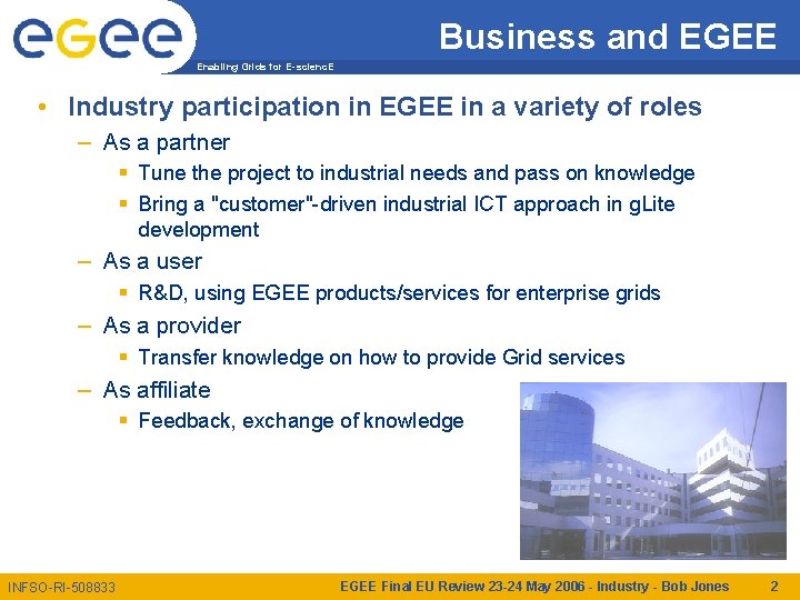 Enabling Grids for Escienc E EGEE and Industry
