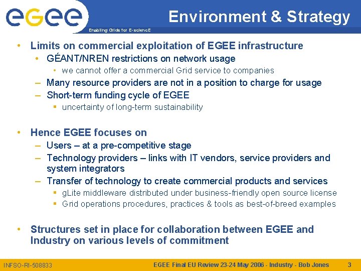 Enabling Grids for Escienc E EGEE and Industry