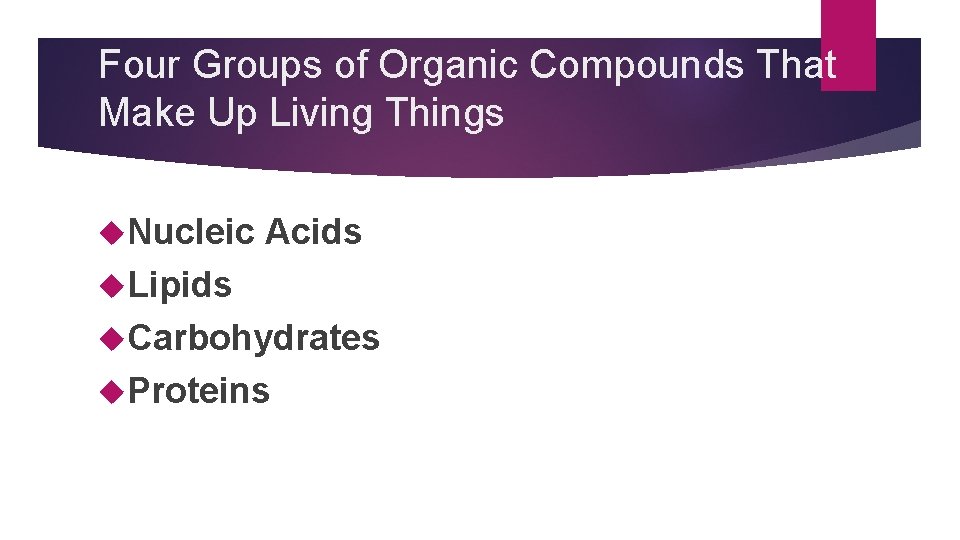 BIOMOLECULES OVERVIEW Four Groups of Organic Compounds That