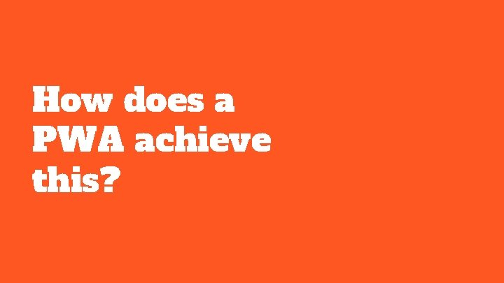 Progressive Web Apps An overview of their capabilities