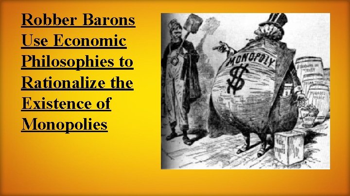 Robber Barons used the ideas of Social Darwinism