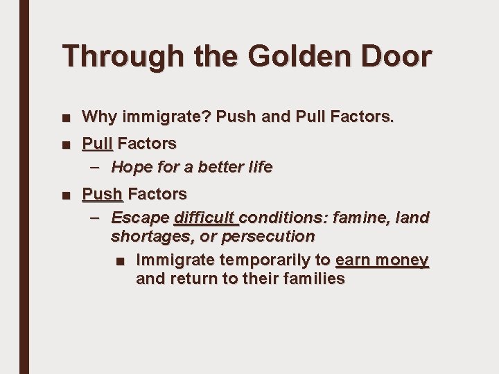 IMMIGRANTS AND URBANIZATION Through the Golden Door Why