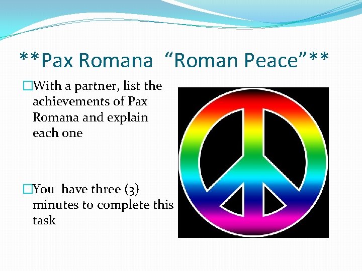 Augustus and the Pax Romana Objectives Explain how
