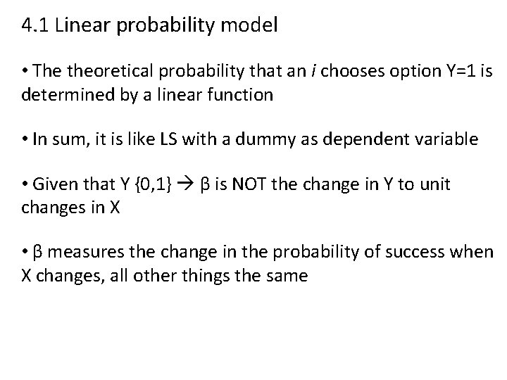4 Binary dependent variable Sometimes it is not