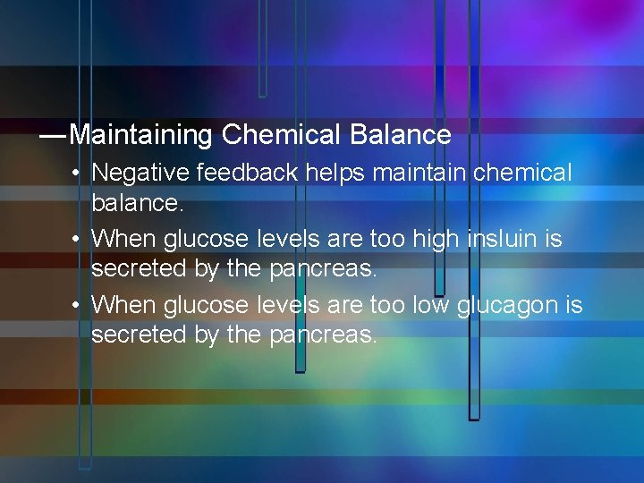 Interdependence of Body Systems Homeostasis is the process
