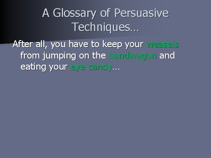 Persuasion The notsosubtle art of getting people to