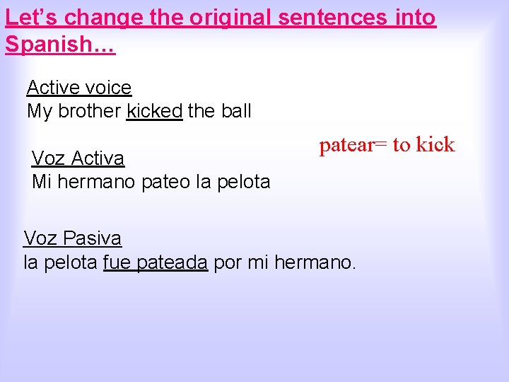 PassiveActive Voice Gramtica inglesa Active voice My brother