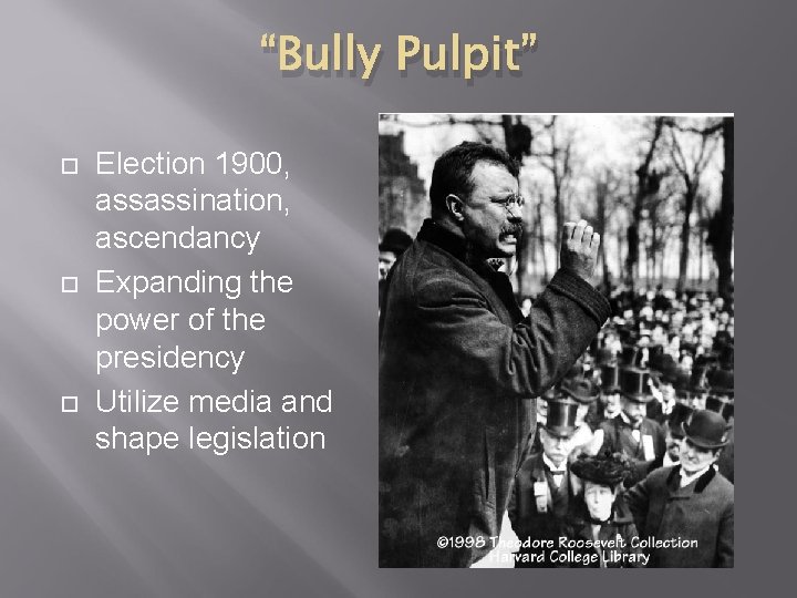 WHAT WAS THE SQUARE DEAL Bully Pulpit Election