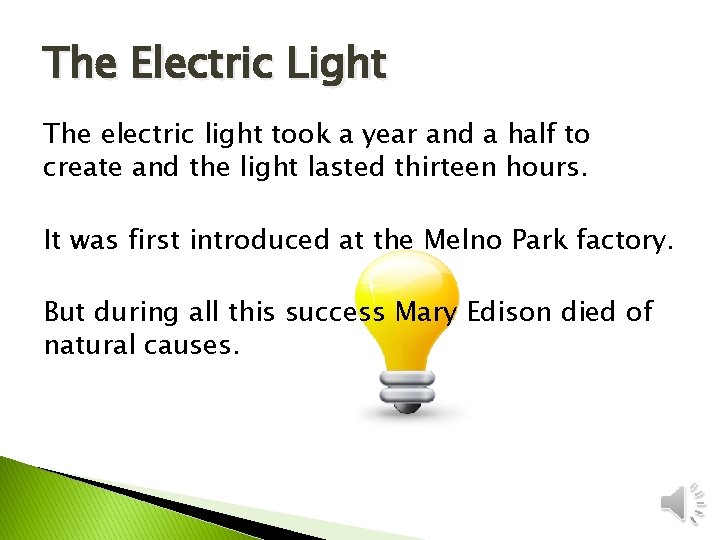 Thomas Edison Childhood Thomas Edison was born on