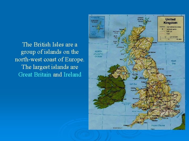 THE BRITISH ISLES The British Isles are a