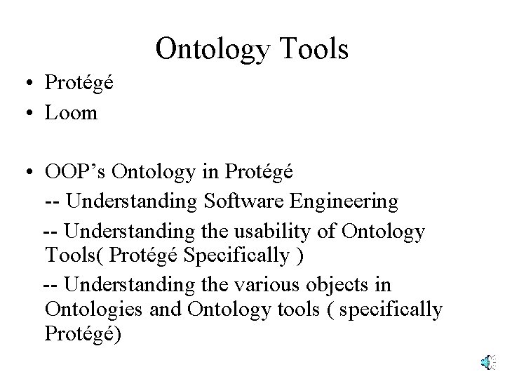CIS 890 Independent Study of Ontologies Basic Goals