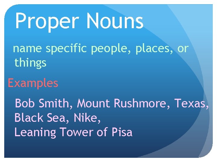 All about Nouns Definition Nouns are words that