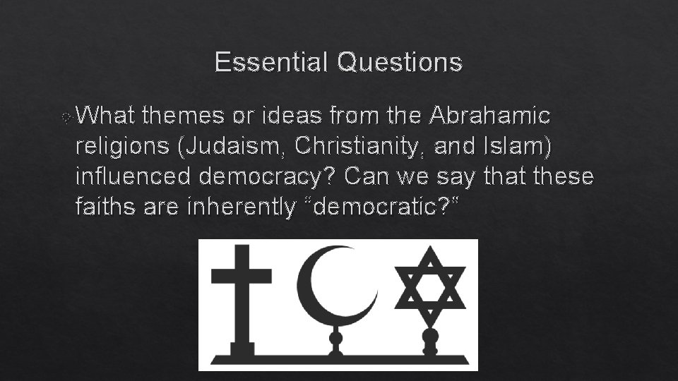The Abrahamic Traditions and Democracy Unit II Rise