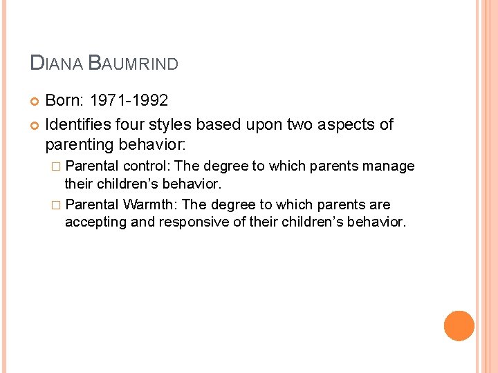 PARENTING STYLES Kimberly Lamm DIANA BAUMRIND Born 1971
