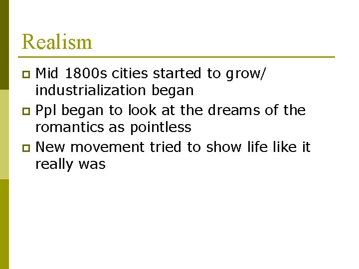 Romanticism vs Realism Romanticism Reaction against Enlightenment bc
