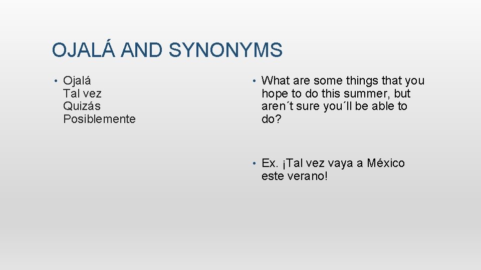 ADVANCED CONVERSATIONAL SPANISH Class 4 Subjunctive INDICATIVE MOOD