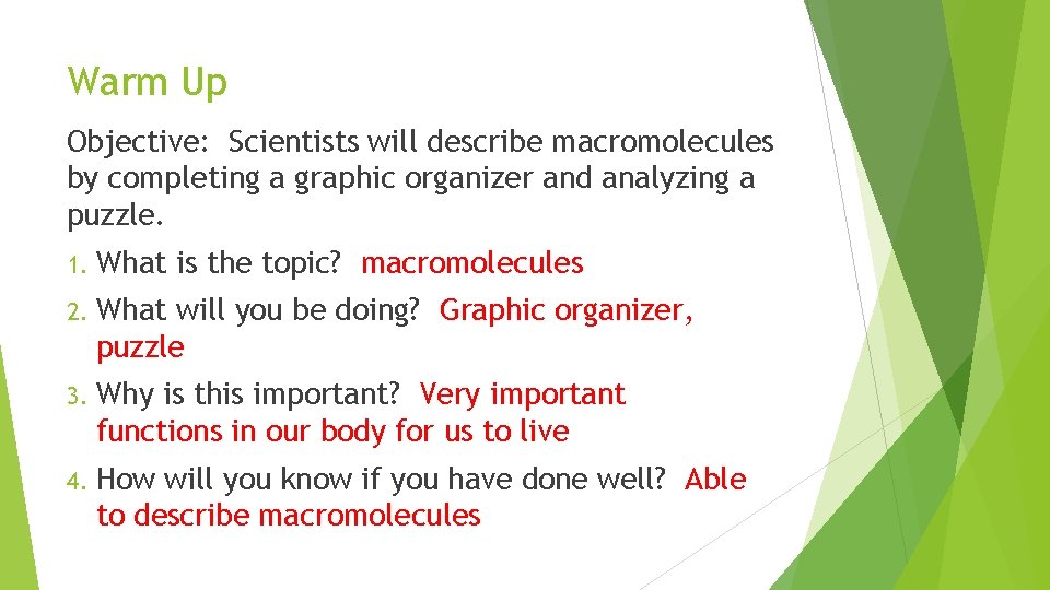Warm Up Objective Scientists will describe macromolecules by