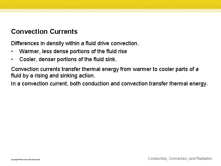 Conduction is the transfer of thermal energy by