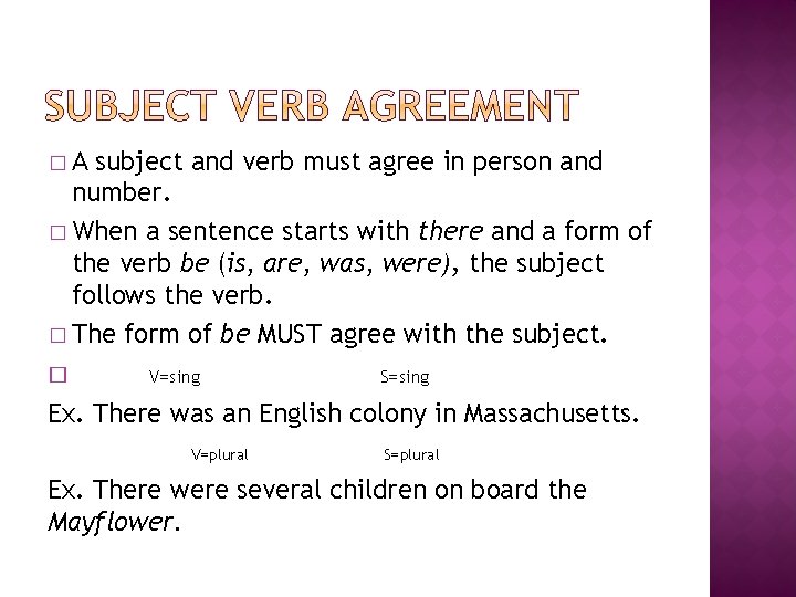 A subject and verb must agree in person