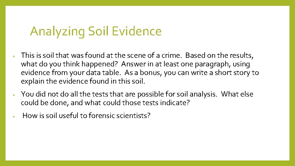 Warm Up Objective Scientists will describe forensic geology