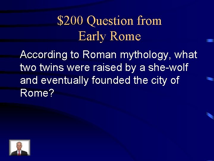 Jeopardy Early Rome Pax Romana Empire Byzantine Decline