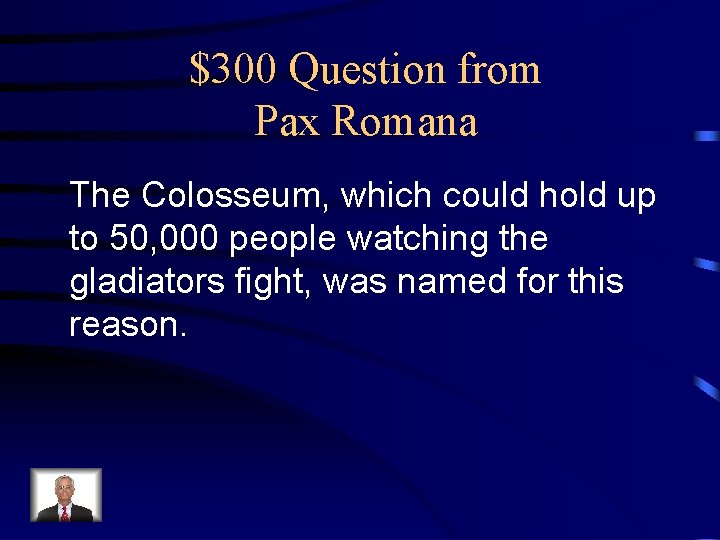 Jeopardy Early Rome Pax Romana Empire Byzantine Decline