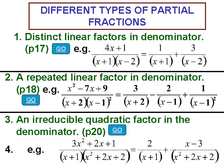 PARTIAL FRACTIONS Learning Outcomes Be able to recognise