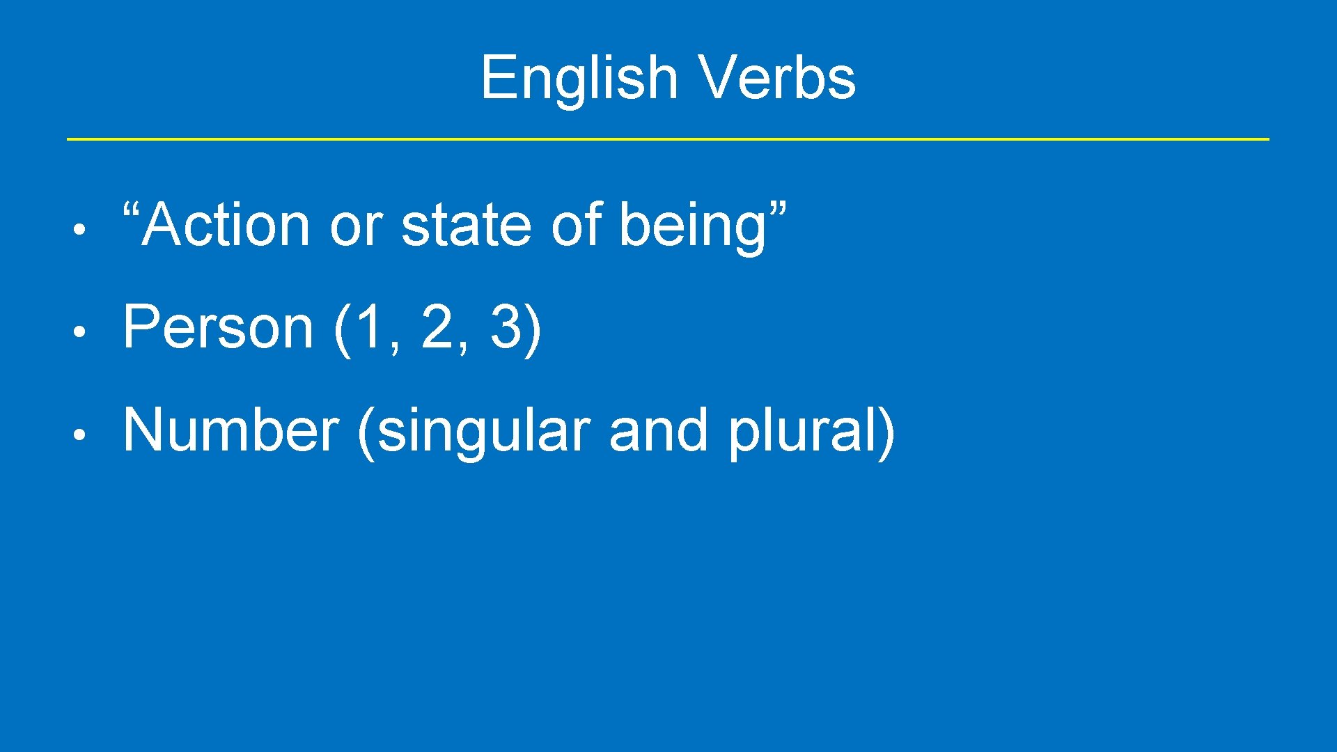 English Verbs English Verbs Action or state of