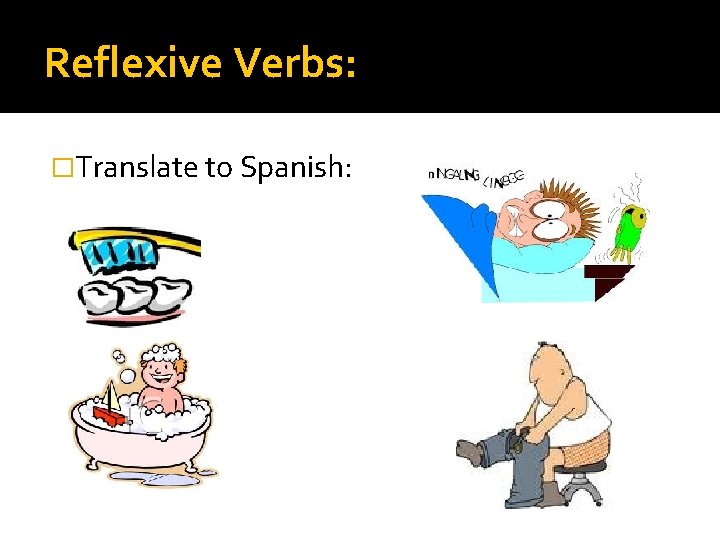 Body Parts Reflexive Verbs SECTION 7 1 TEST