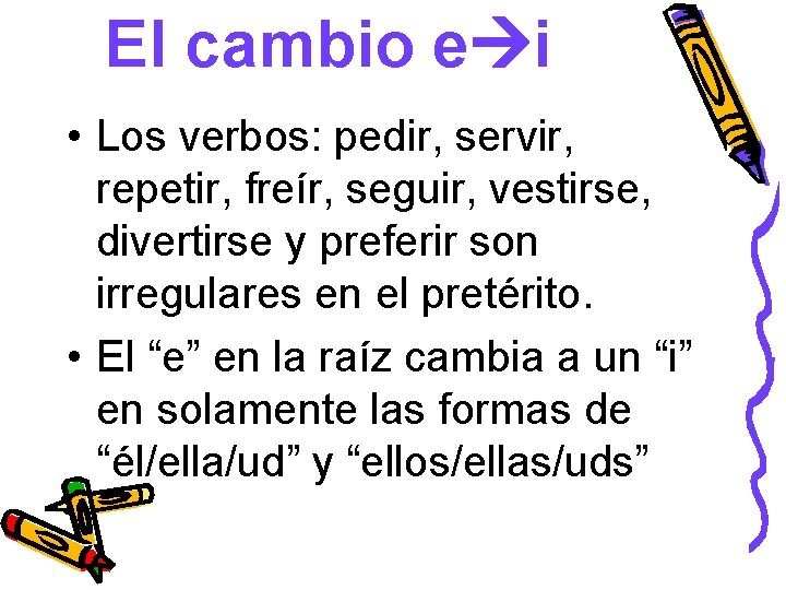 e i en el pretrito Verbos de cambio